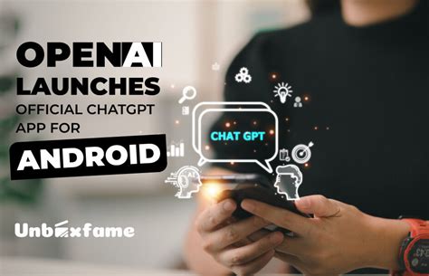 OpenAI Launches Official ChatGPT App For Android