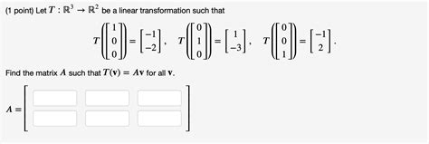 Solved Rbe A Linear Transformation Such That Point Let T Chegg