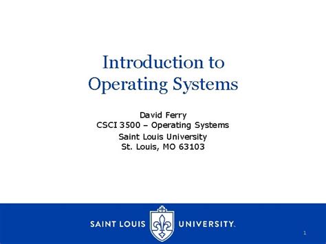 Introduction To Operating Systems David Ferry Csci 3500