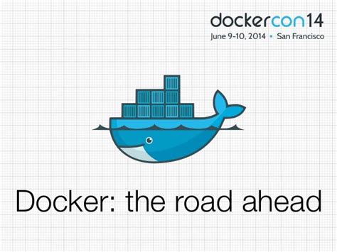 Docker The Road Ahead Container Technology Foundation Engineering