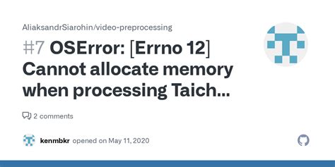 Oserror Errno 12 Cannot Allocate Memory When Processing Taichi