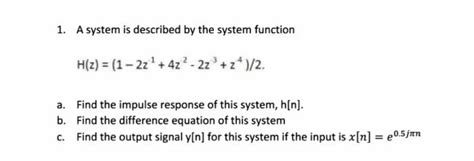 solved 1 a system is described by the system function