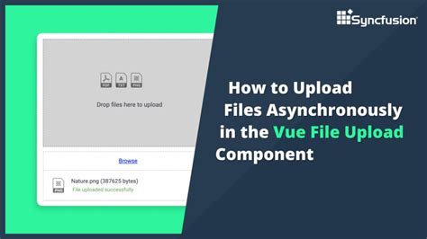 Syncfusion On Linkedin Vue Fileupload Uploader Input