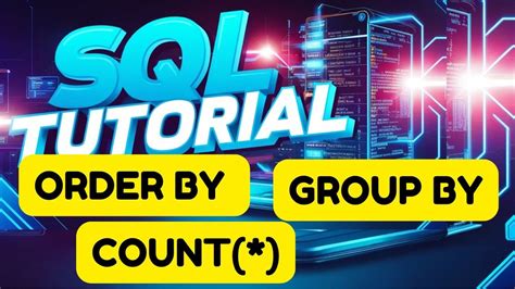 🔥 Sql Tutorial For Beginners Learn Order By Count And Group By In Mysql