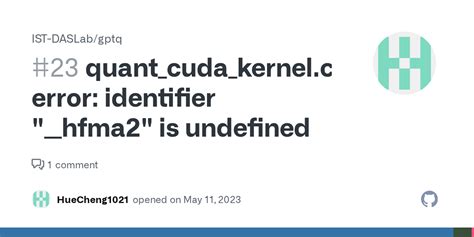 Quant Cuda Kernel Cu 212 Error Identifier Hfma2 Is Undefined · Issue 23 · Ist Daslab