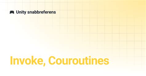 Invoke Couroutines Unity Snabbreferens