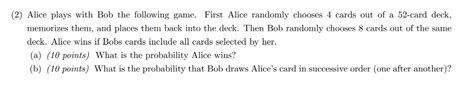 Solved 2 Alice Plays With Bob The Following Game First Chegg Com