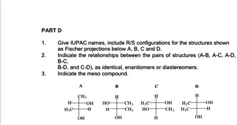 solved part d give iupac names include ris configurations for the