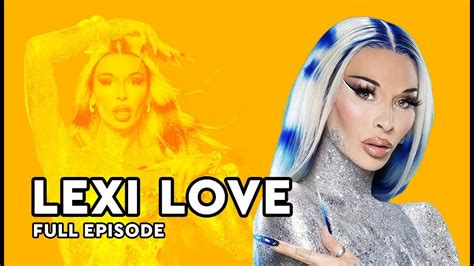 Lexi Love On Drag Identity And Fighting Hiv Stigma Youtube