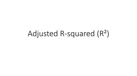 Adjusted R Square Or Adjusted R Bar Square Pptx