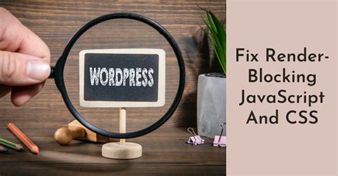How To Fix Render Blocking Javascript And Css In Wordpress