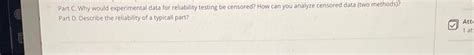 Solved Part C Why Would Experimental Data For Reliability