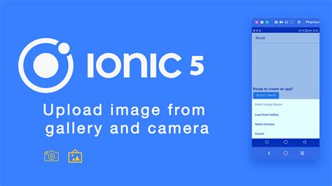 how to upload images from gallery and camera in ionic 5 codeaxen medium
