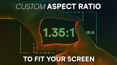 Perfect Fit For Your Screen Custom Aspect Ratio Youtube