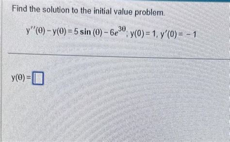 Solved Find The Solution To The Initial Value Problem