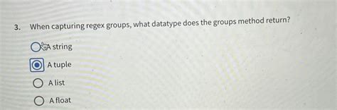 Solved When Capturing Regex Groups What Datatype Does The