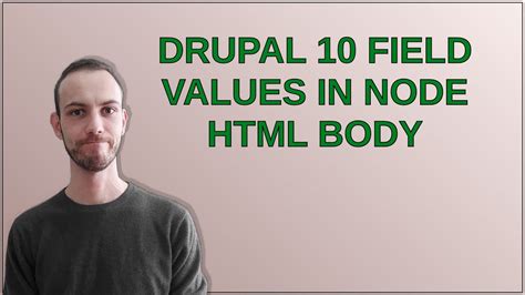 drupal 10 field values in node html body youtube