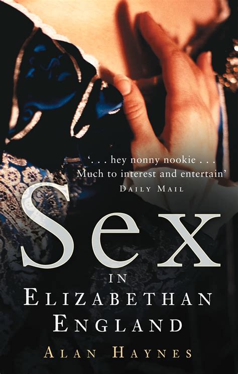 Sex In Elizabethan England EBook By Alan Haynes EPUB Rakuten Kobo United States