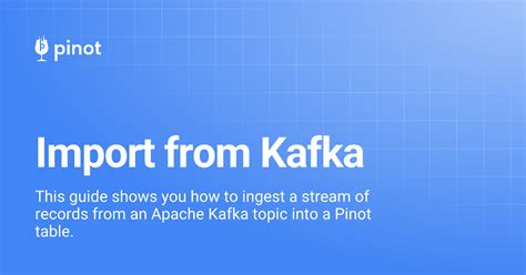 Import From Kafka Apache Pinot Docs
