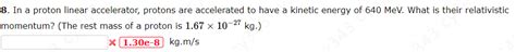 Solved In A Proton Linear Accelerator Protons Are