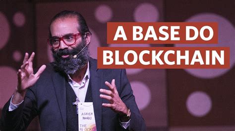 A Lógica Por Trás Do Blockchain Ashish Gadnis Youtube