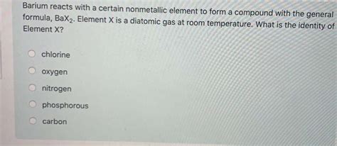 Solved Barium Reacts With A Certain Nonmetallic Element To Chegg Com