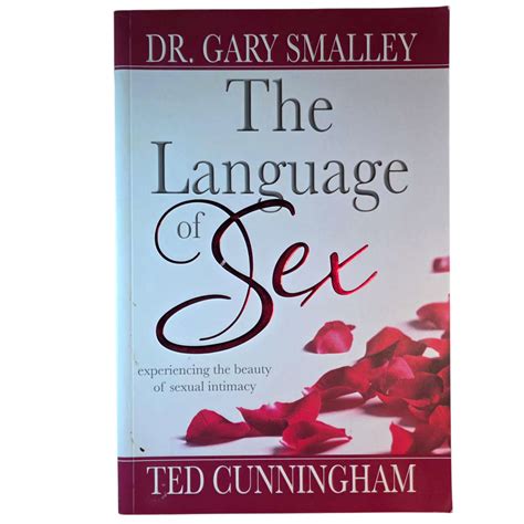 Health Mind And Body The Language Of Sex Experiencing The Beauty Of Sexual Intimacy Gary
