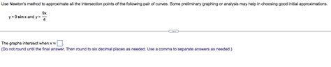Solved Use Newton S Method To Approximate All The Chegg