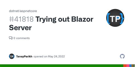 trying out blazor server · issue 41818 · dotnet aspnetcore · github