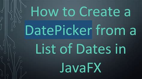 how to create a datepicker from a list of dates in javafx youtube