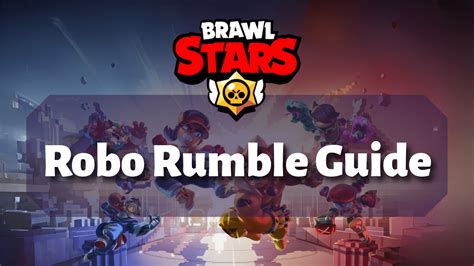 Brawl Stars Robo Rumble Guide