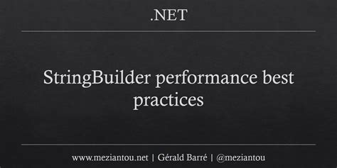 Stringbuilder Performance Best Practices Meziantous Blog