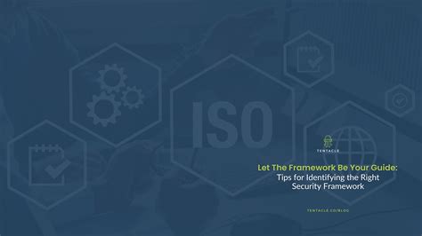 Tips For Identifying The Right Security Framework Tentacle Blog