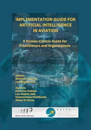 IMPLEMENTATION GUIDE FOR ARTIFICIAL INTELLIGENCE IN AVIATION: A Human-Centric Guide for ...