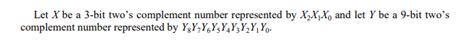 solved let x be a 3 bit two s complement number represented