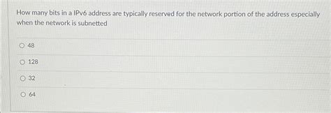 Solved How Many Bits In A Ipv6 ﻿address Are Typically