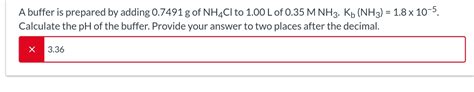 Solved A Buffer Is Prepared By Adding 0 7491g ﻿of Nh4cl ﻿to