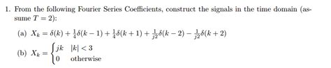 Solved From The Following Fourier Series Coefficients