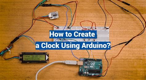 How To Create A Clock Using Arduino Technetron Electronics