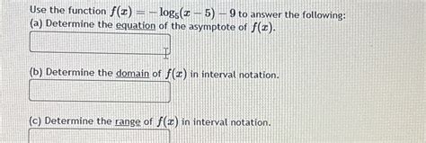 solved use the function f x log5 x 5 9 ﻿to answer the