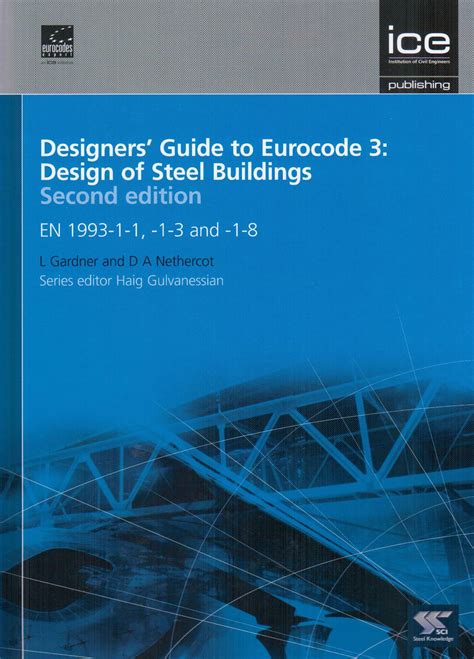 Designers Guide To Eurocode 3 Design Of Steel Buildings En 1993 1 1 1 3 And 1 8 Eurocode