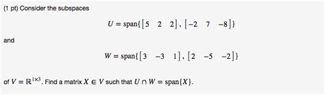 solved 1 pt consider the subspaces u span [5 2 2] [ 2 7