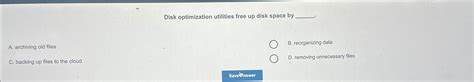 Solved Disk Optimization Utilities Free Up Disk Space Bya