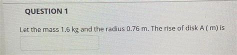 Solved Two Disks Each Of Radius Rm And Mass M Kg Are