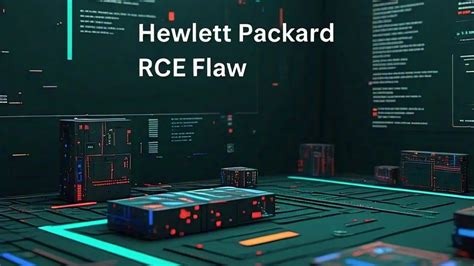 Hewlett Packard Rce Vulnerability Allows Attackers To Bypass
