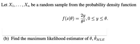 Solved Let X Xn Be A Random Sample From The Probability Chegg Com