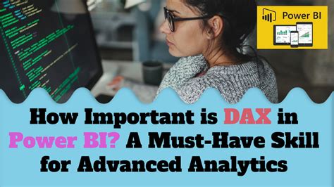 how important is dax in power bi a must have skill for advanced analytics
