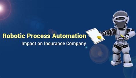 Rpa In Insurance What Are The Benefits Of Using Robotics Process