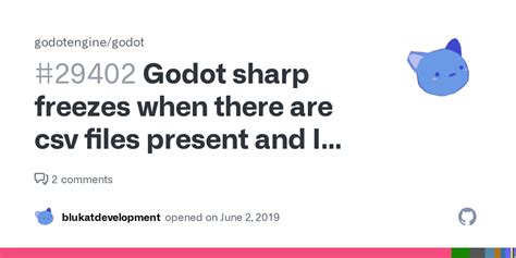 Godot Sharp Freezes When There Are Csv Files Present And I Update A