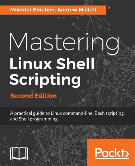 Books By Splitshops Mastering Linux Shell Scripting Second Edition A Practical Guide To Linux